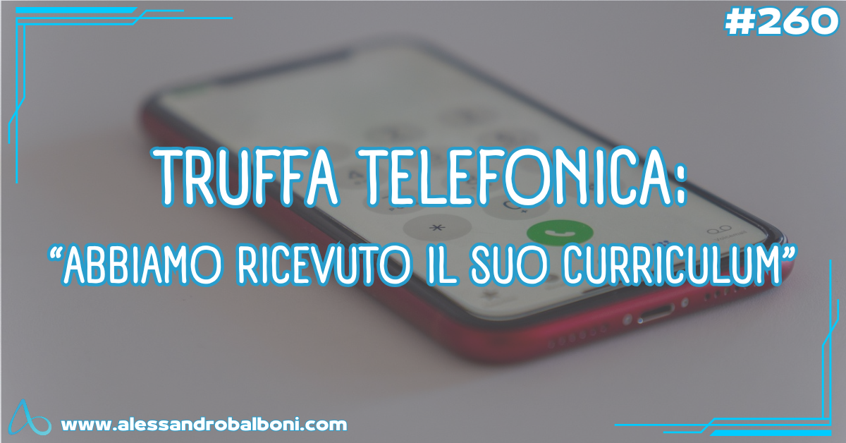 Telefonata Abbiamo ricevuto il tuo curriculum: la truffa telefonica ...